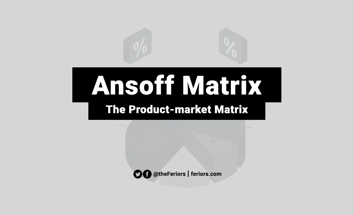 Product Market Matrix (Ansoff Matrix) - feriors Product Market Matrix (Ansoff Matrix) - feriors